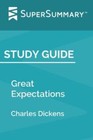 Study Guide: Great Expectations by Charles Dickens (SuperSummary ...