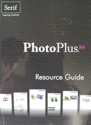 PhotoPlus X4 Resource Guide By Serif Europe Limited | eBay