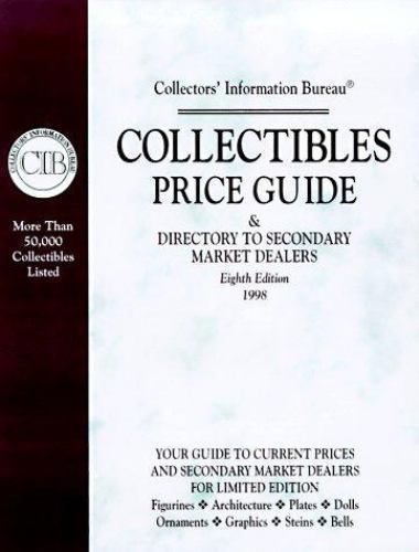 The Collectibles Price Guide, 1998 by Collectors' Information Bureau ...