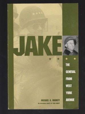 Jake: The General From West York Avenue by Michael A Markey (2008, PB ...