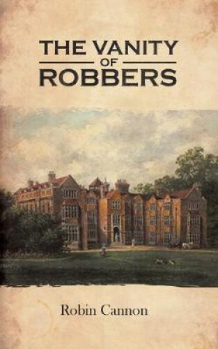 The Vanity of Robbers by Robin Cannon 9781641823807 | eBay