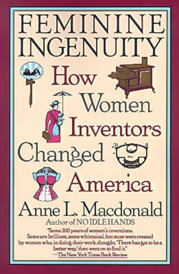 Feminine Ingenuity: Women and Invention in America - History Book Aus ...