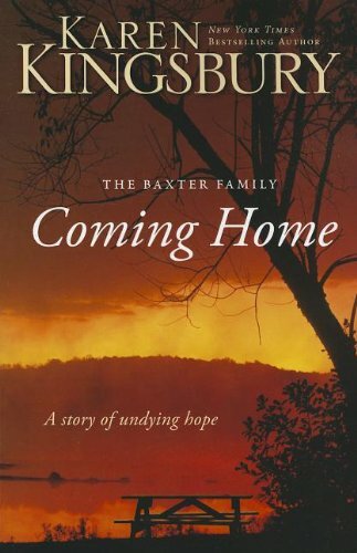 Coming Home: A Story of Undying Hope (The Baxter Family) By Kare ...