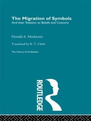 The Migration of Symbols (The History of Civilization) by Mackenzie, D ...