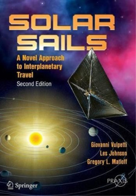 Gregory L. Matloff Les Johnson Giovanni Vulp Solar Sails (Paperback ...