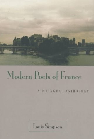 MODERN POETS OF FRANCE: A BILINGUAL ANTHOLOGY (FRENCH By Louis Simpson ...