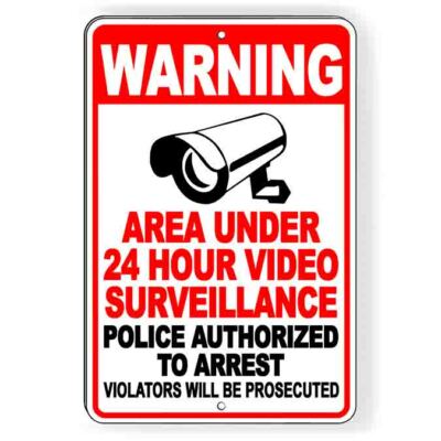 Area Under 24 Hour Video Surveillance Police Called Arrest Sign Or ...