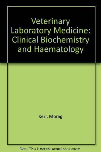 Veterinary Laboratory Medicine: Clinical Biochemistry and Haemat ...