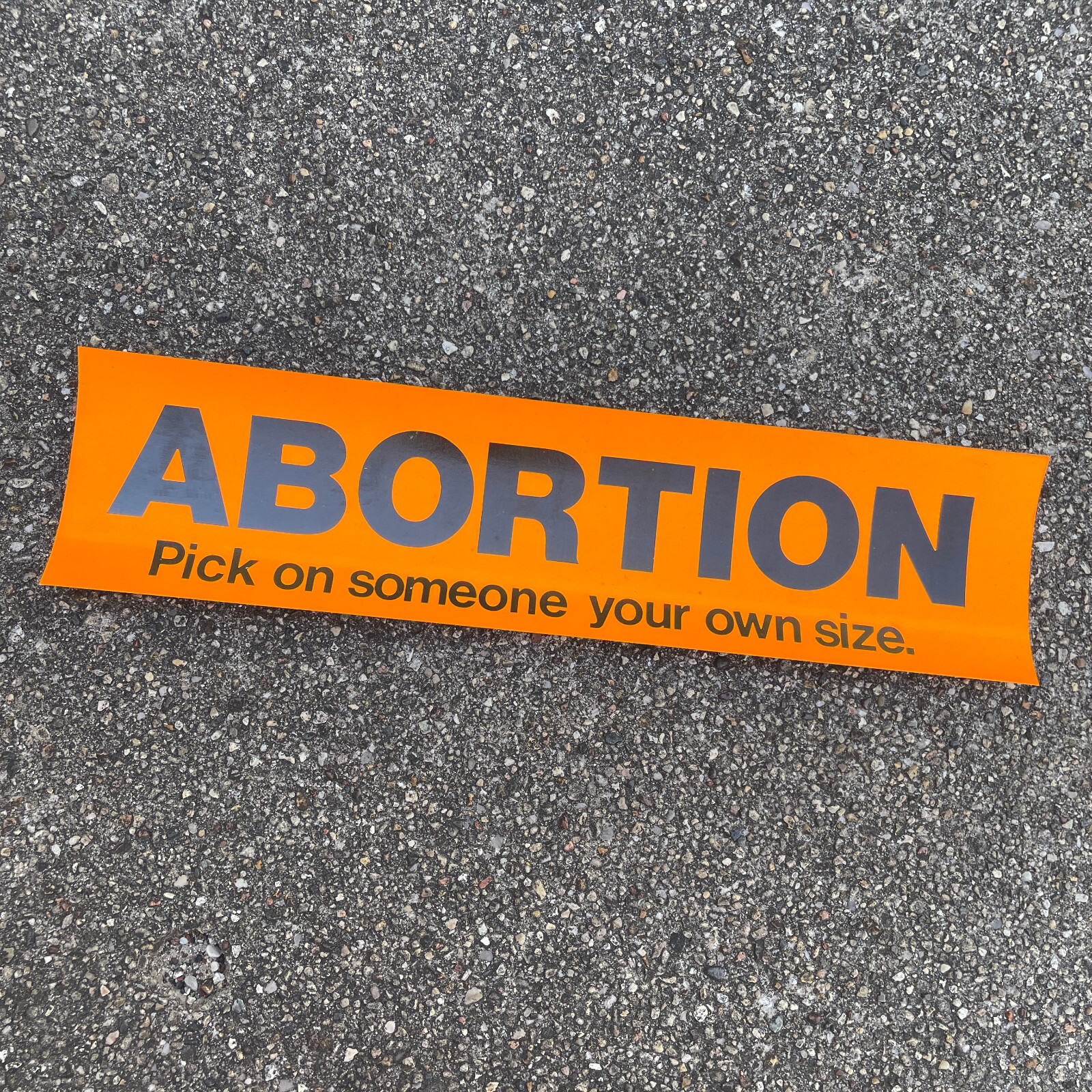 Fasson 1970s Neon Orange Bumper Sticker "ABORTION Pick On Someone Your ...