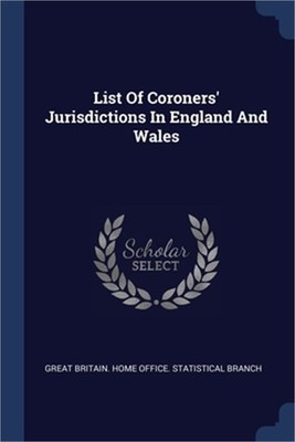 List Of Coroners' Jurisdictions In England And Wales (Paperback or ...
