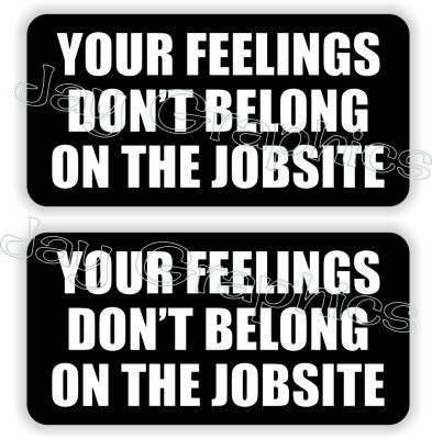 Your Feelings Dont Belong on Jobsite Funny Hard Hat Stickers Foreman ...