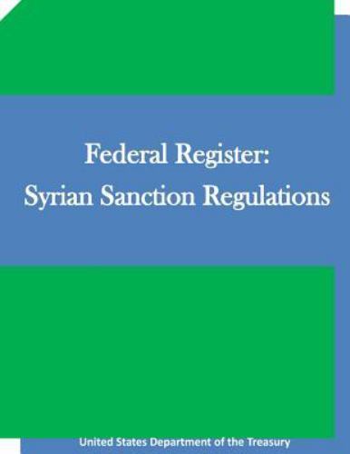 Federal Register: Syrian Sanction Regulations by United States ...