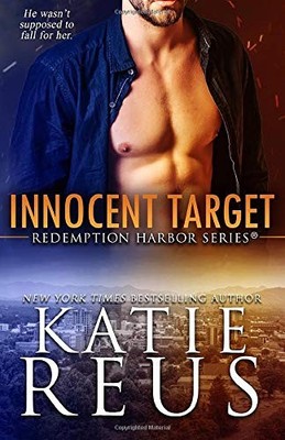 INNOCENT TARGET (REDEMPTION HARBOR SERIES) (VOLUME 4) By Katie Reus ...