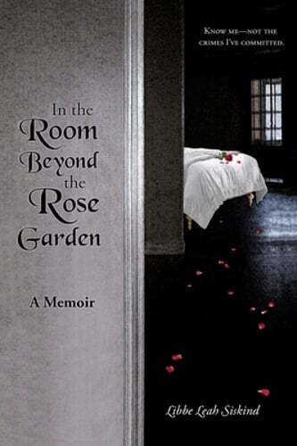 In the Room Beyond the Rose Garden by Libbe Leah Siskind: New ...