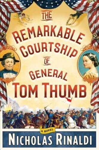 The Remarkable Courtship of General Tom Thumb by Nicholas Rinaldi: New ...
