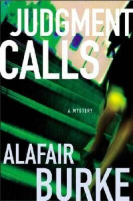 Judgment Calls: A Mystery - Hardcover By Burke, Alafair - VERY GOOD ...