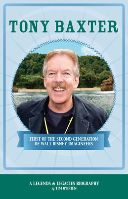 Tony Baxter: First of the Second Generation of Disney Imagineers ...
