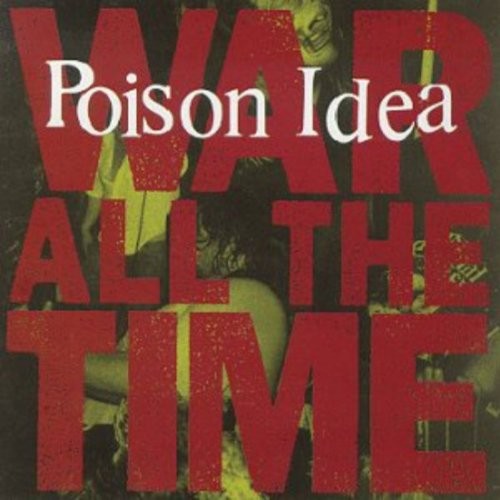POISON IDEA - War All The Time - CD - Import - **BRAND NEW/STILL SEALED ...