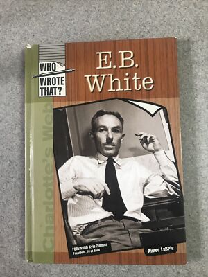 E. B. White (Who Wrote That?) by Aimee Labrie Hardback Book ...