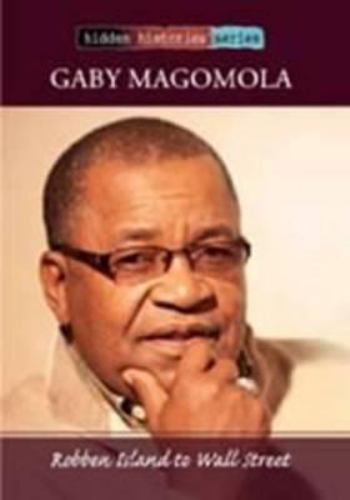 Hidden Histories Ser.: Robben Island to Wall Street by Gaby Magomola ...