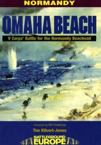 Normandy: Omaha Beach - D-Day, 6th June 1944 (Battleground Europe ...