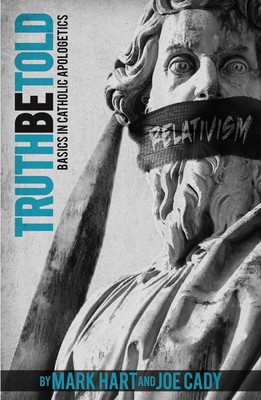 Truth be Told: Basics in Catholic Apologetics by Mark Hart | eBay