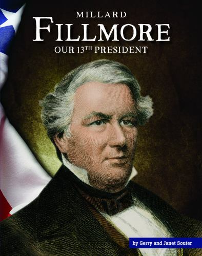 The United States Presidents Ser.: Millard Fillmore : Our 13th ...