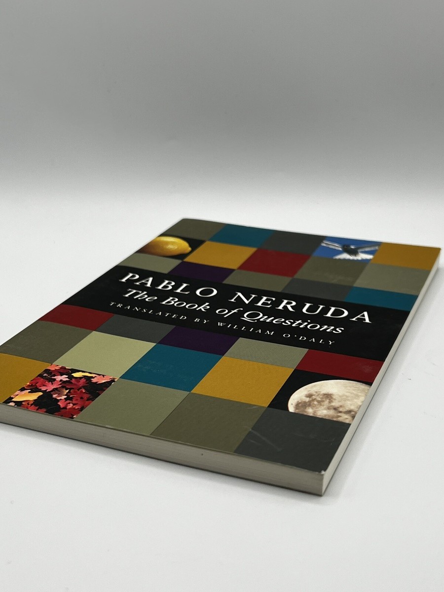 Pablo Neruda The Book Of Questions The Book Of Questions – Brief