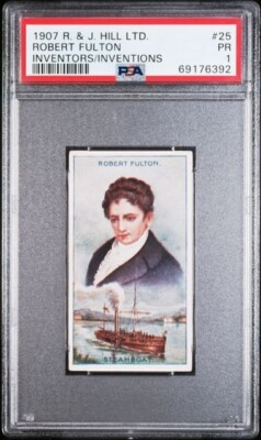 1907 R & J Hill Inventors & Their Inventions #25 ROBERT FULTON PSA 1 PR ...
