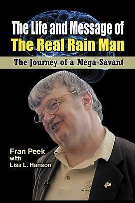 Life and Message of the Real Rain Man : The Journey of a Mega-Savant by ...