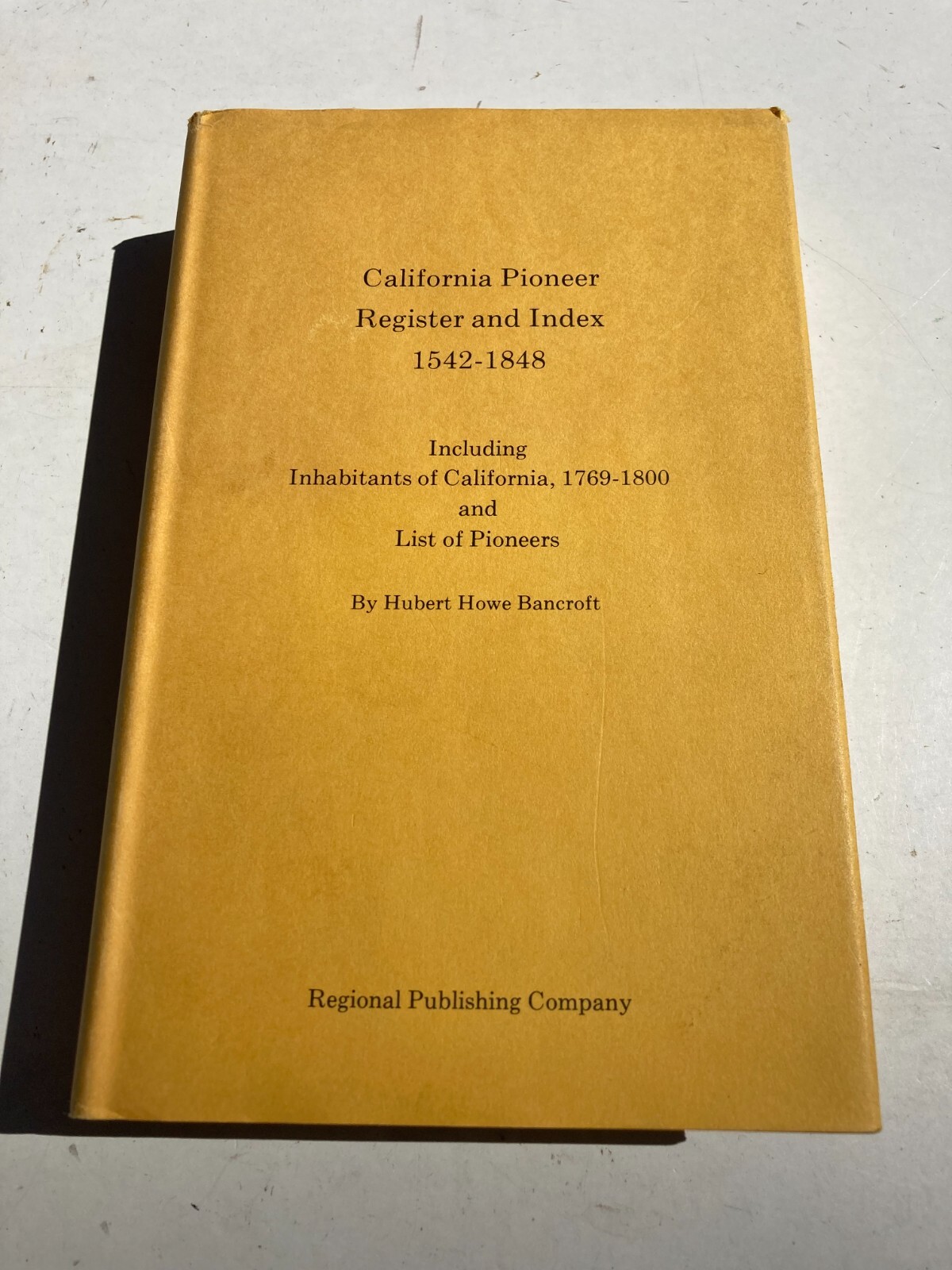 California pioneer register and index, 1542-1848 : including ...