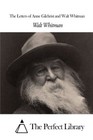 The Letters of Anne Gilchrist and Walt Whitman (Perfect Library ...