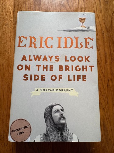 ERIC IDLE AUTOGRAPHED "ALWAYS LOOK ON BRIGHT SIDE" 2018 MONTY PYTHON ...