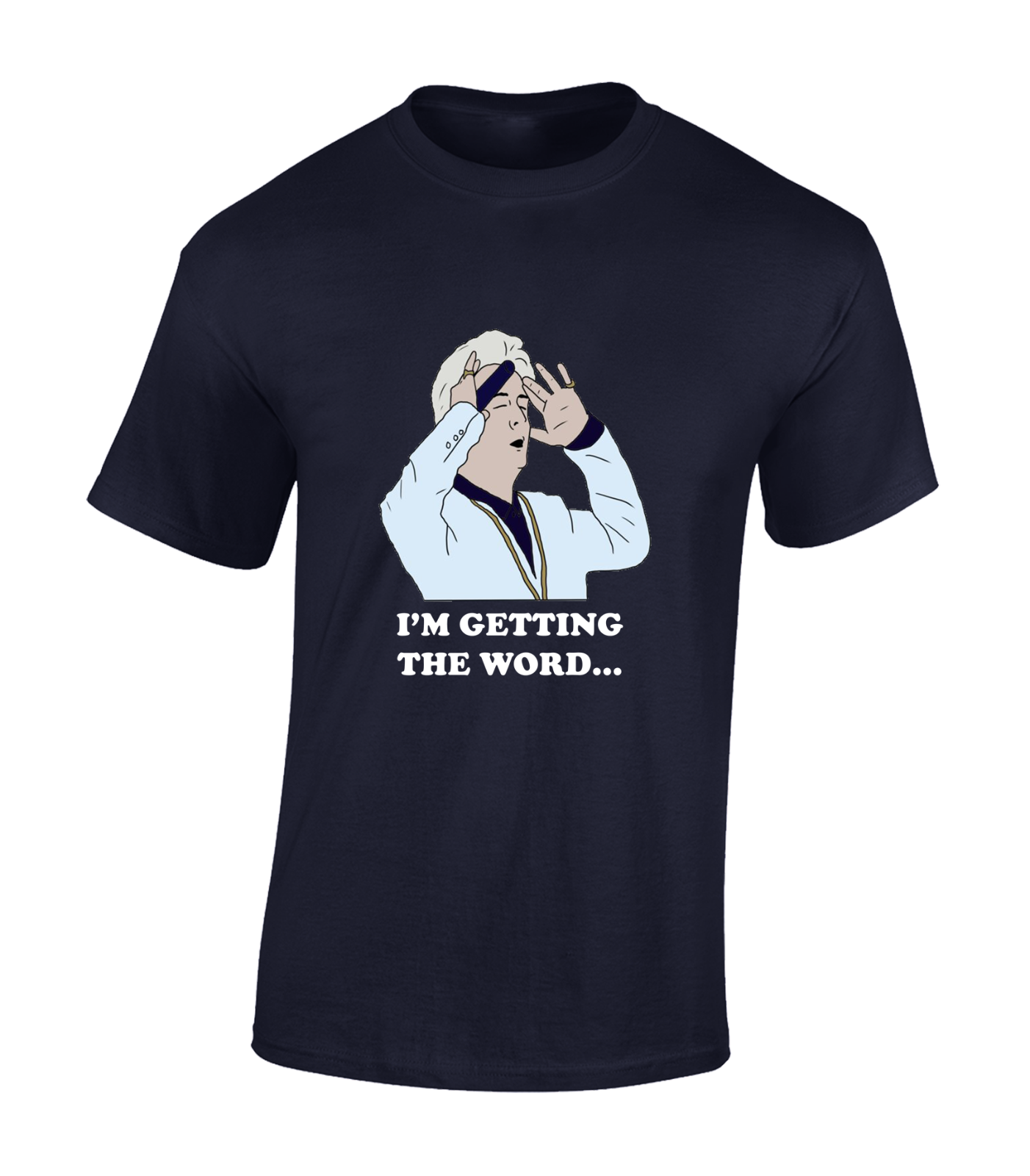 I'M GETTING THE WORD MENS T SHIRT FUNNY CLINTON PHOENIX PETER BAPTISTE ...