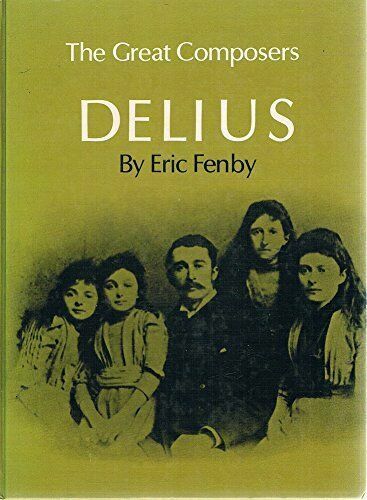 Delius by Eric Fenby (1971, Book, Illustrated) for sale online | eBay