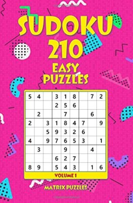 Sudoku: 210 Easy Puzzles: Volume 1 (210 Sudoku 9x9 Puzzles: Easy). Puzzles