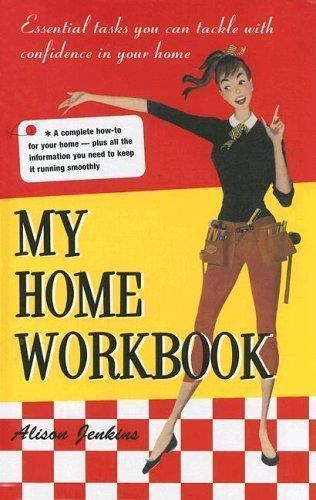 My Home Workbook: Essential Tasks You Can Tackle with Confidence in ...