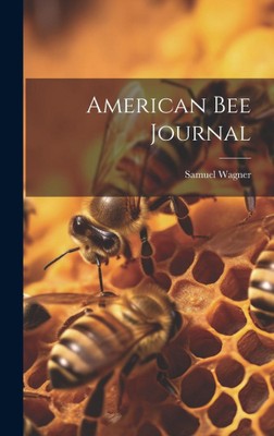 American bee Journal by Wagner, Samuel [Hardback] | eBay.de