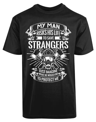 My Man Risk His Life To save Strangers New Men's Shirt Protection Love ...