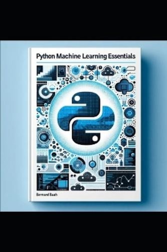 Bernard Baah Python Machine Learning Essentials (Poche) 9798884780767 | eBay