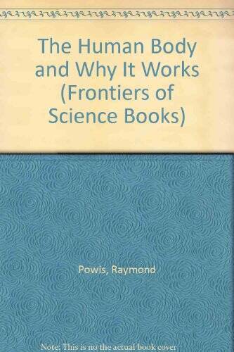 The Human Body and Why It Works (Frontiers of Science Books) - VERY ...