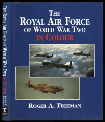 The Royal Air Force of World War Two in Colour,Roger A. Freeman ...