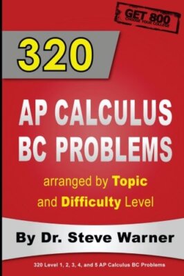 320 AP Calculus BC Problems arranged by Topic and Difficulty Level: 240 ...