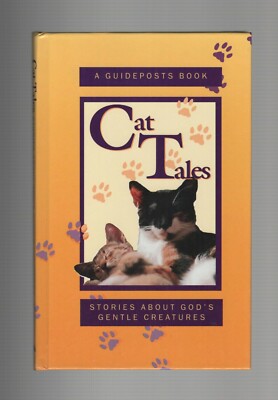 A GUIDPOSTS BOOK: CAT TALES: STORIES ABOUT GOD'S GENTLE CREATURES 2001 ...