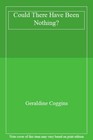 Could There Have Been Nothing?: Against Metaphysical Nihilism by ...