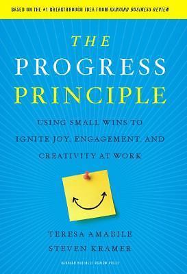 The Progress Principle: Using Small Wins to Ignite Joy, Engagement, and ...
