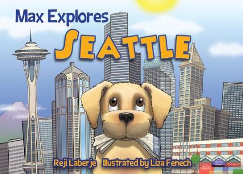 Max Explores Seattle - Board book By Laberje, Reji - GOOD 9781629371030 ...