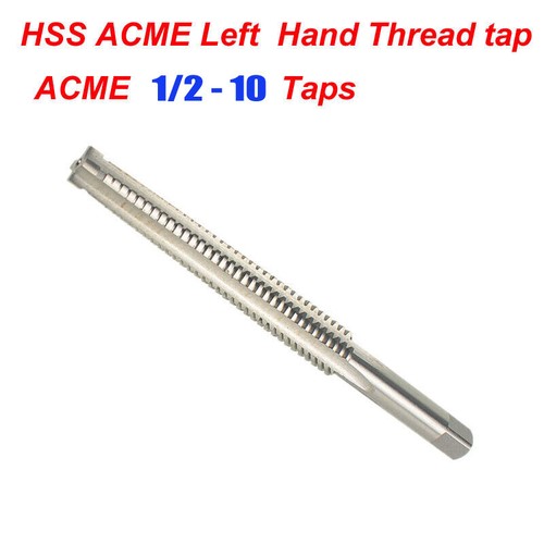 1Pc HSS ACME 1/2-10 Left Hand Thread Tap CNC Metalworking Manufacturing ...