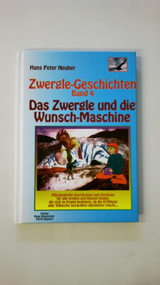 73968 Hans Peter Neuber ZWERGLE-GESCHICHTEN, BAND 4 DAS ZWERGLE UND DIE ...