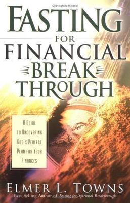Fasting for Financial Breakthrough: A Guide to Uncovering God's Perfect ...